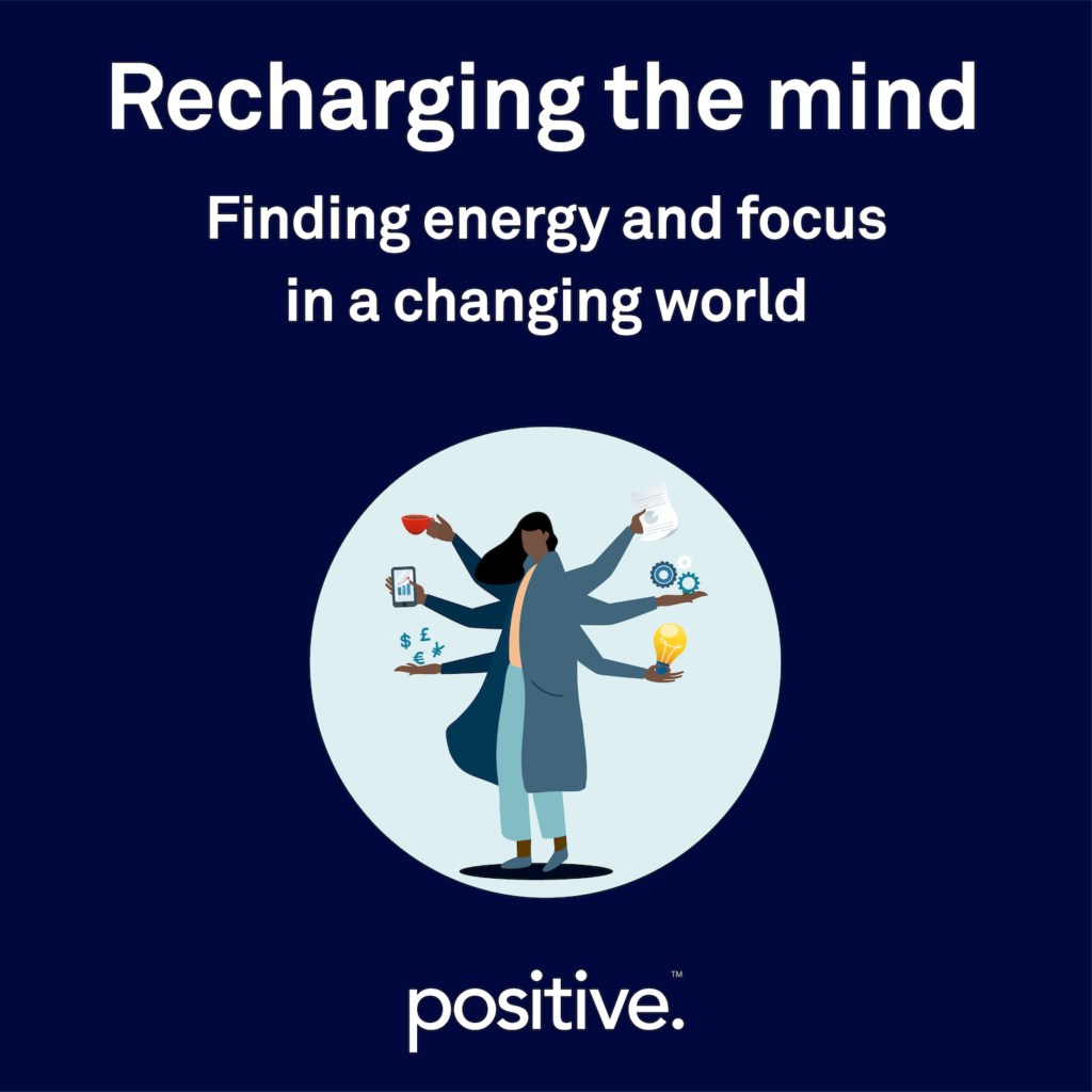 Recharging the mind: Finding energy and focus in a… | Positive