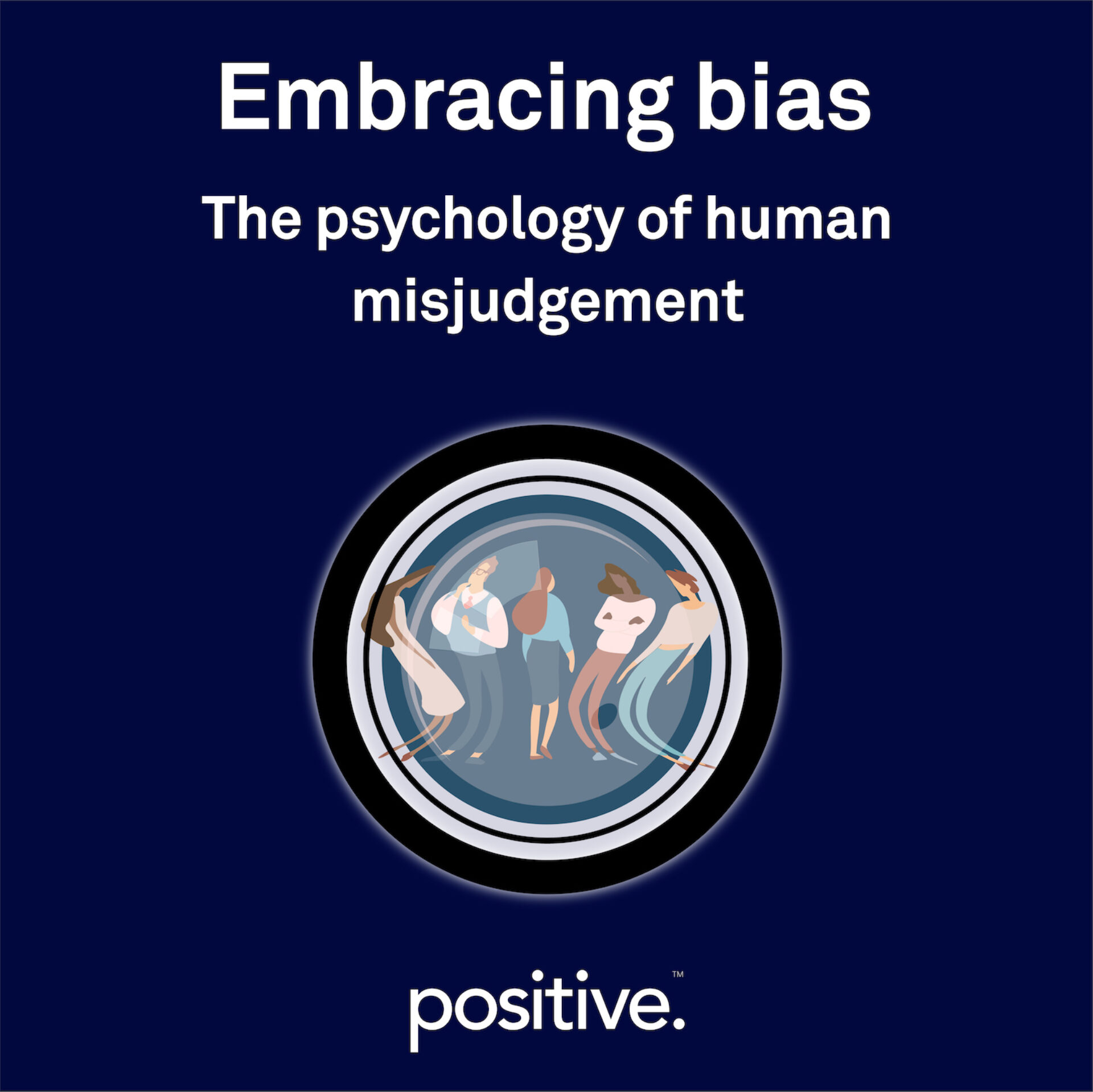 Embracing bias: The psychology of human misjudgement | Positive
